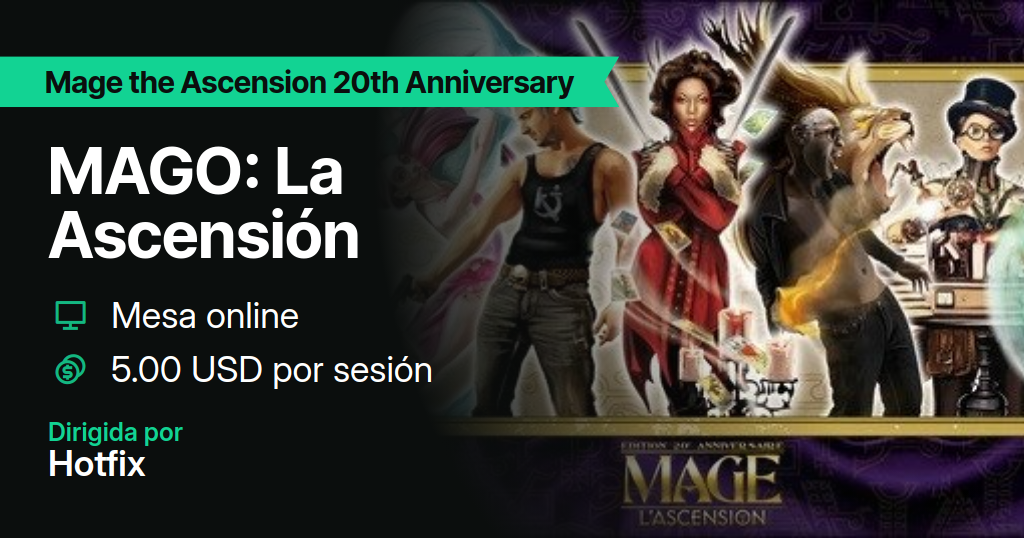Juega Mage the Ascension 20th Anniversary - MAGO: La Ascensión | Dirección: Hotfix | MesasRoleras